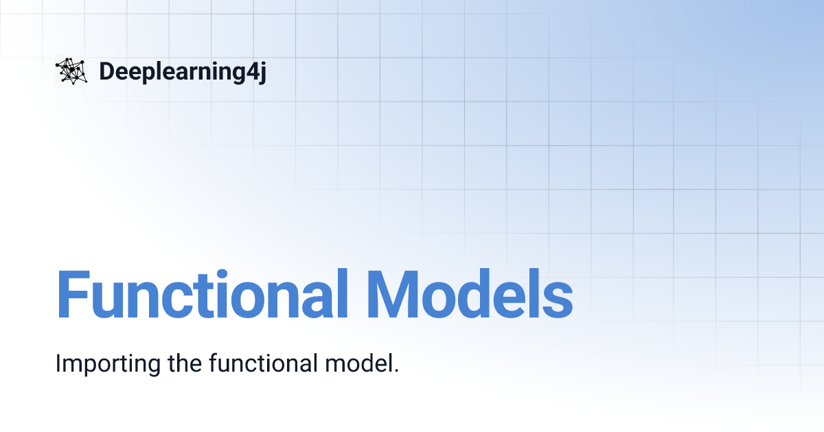 Functional Models | Deeplearning4j