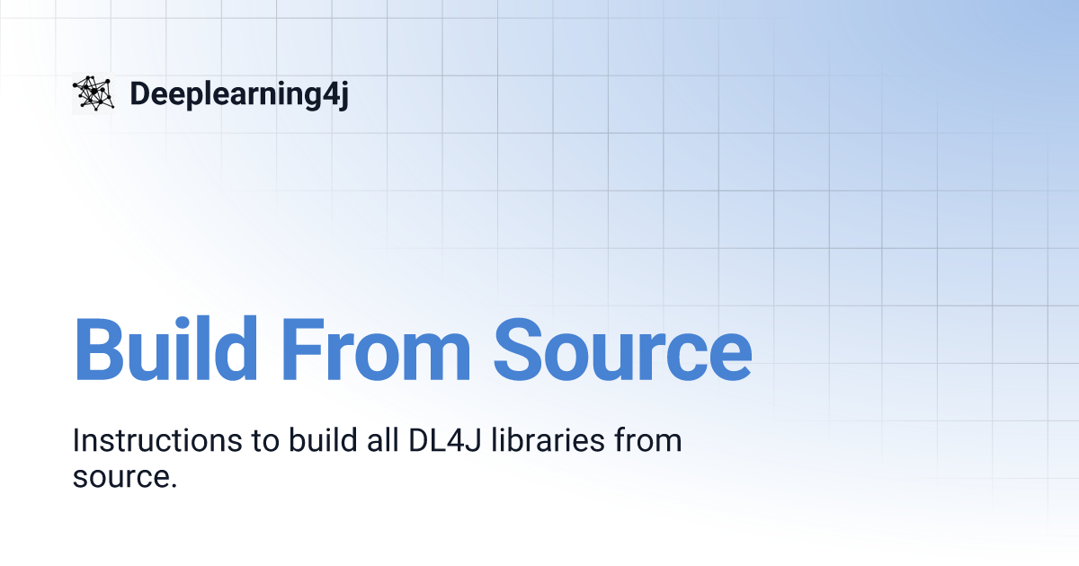 Build From Source | Deeplearning4j