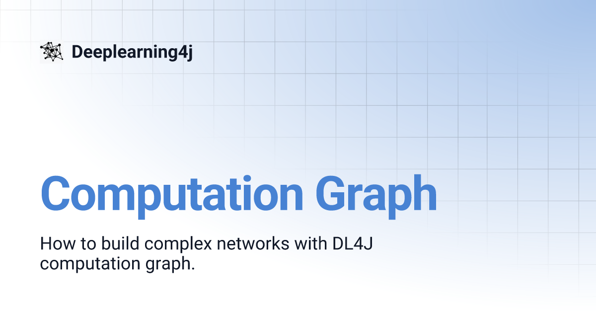 Computation Graph | Deeplearning4j
