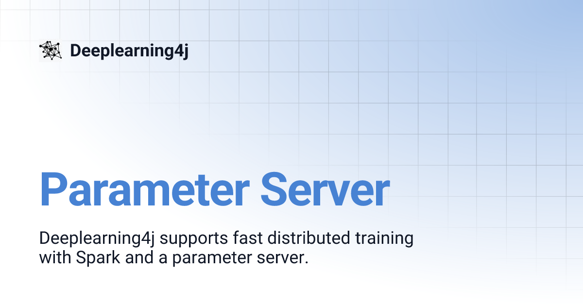 Parameter Server | Deeplearning4j