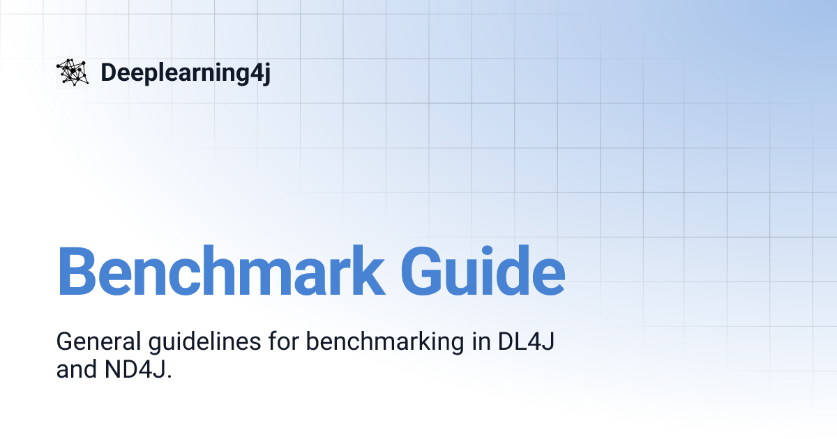 Benchmark Guide | Deeplearning4j