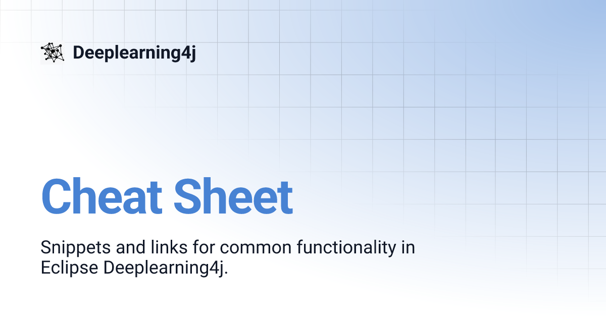 Cheat Sheet | Deeplearning4j