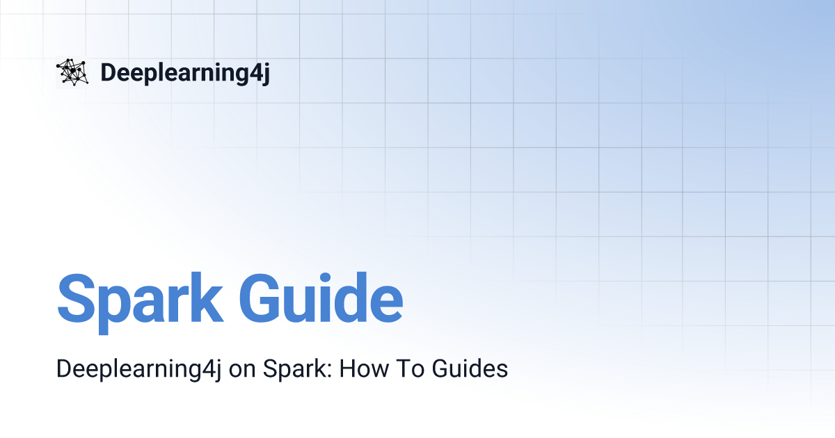 Spark Guide | Deeplearning4j
