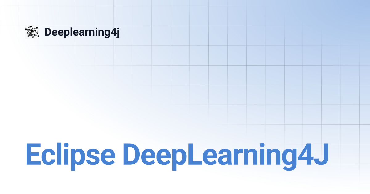 Eclipse DeepLearning4J | Deeplearning4j