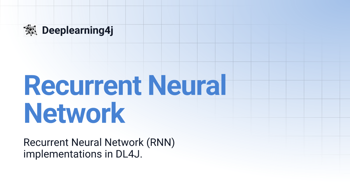 Recurrent Neural Network | Deeplearning4j