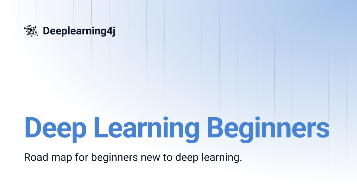 Deep Learning Beginners | Deeplearning4j