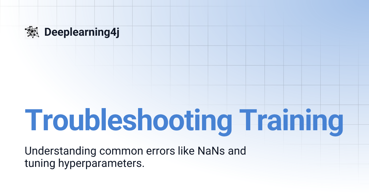 Troubleshooting Training | Deeplearning4j