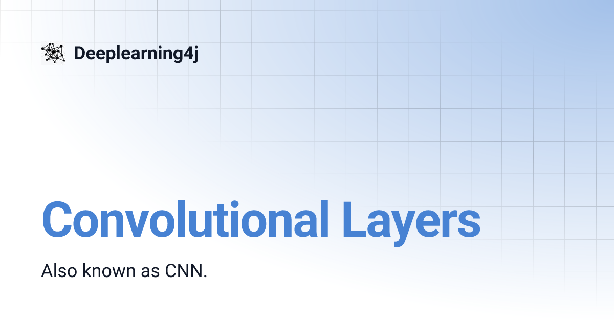 Convolutional Layers | Deeplearning4j