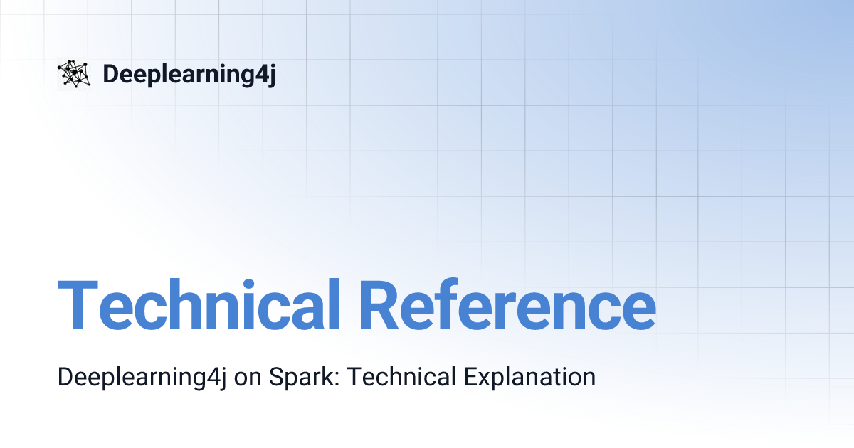 Technical Reference | Deeplearning4j